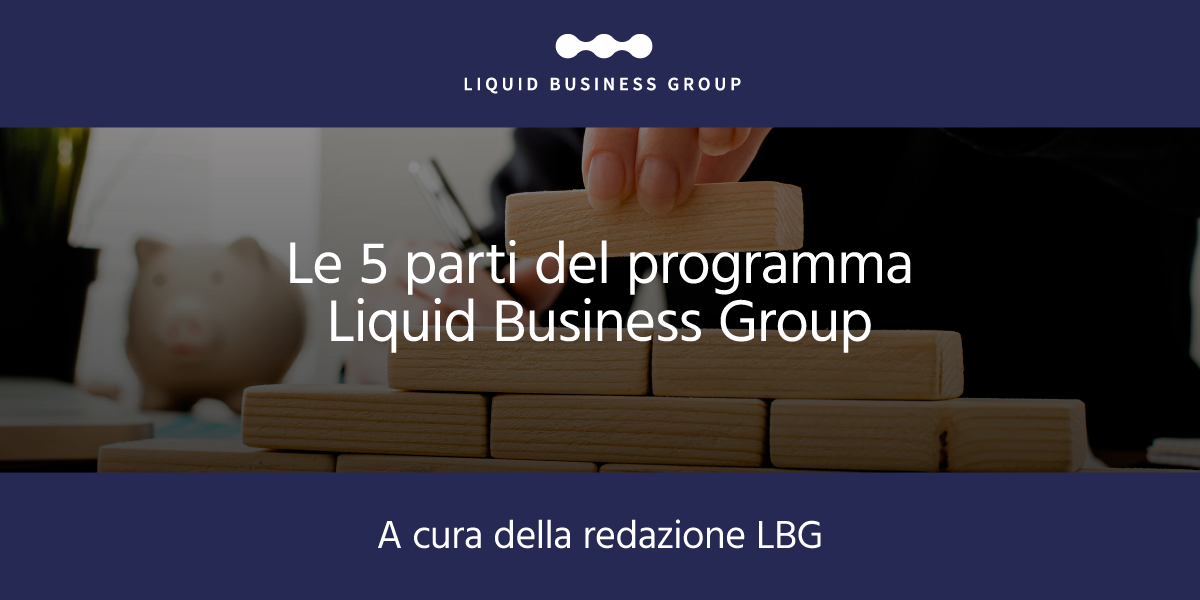 Le 5 parti del programma Liquid Business Formula®