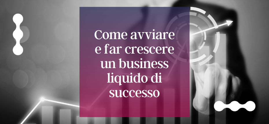 Liquid Business Formula: un corso completo (e gratuito) per avviare e ...
